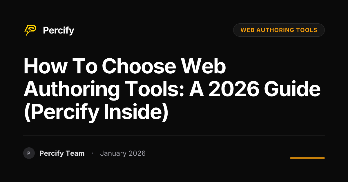 How to Choose Web Authoring Tools: A 2026 Guide (Percify Inside ...