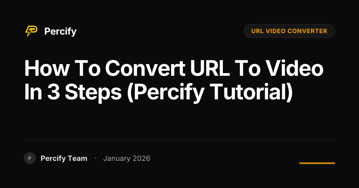 How to Convert URL to Video in 3 Steps (Percify Tutorial) | Percify Blog