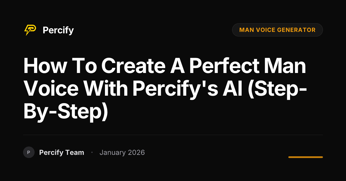 How to Create a Perfect Man Voice with Percify's AI (Step-by-Step ...