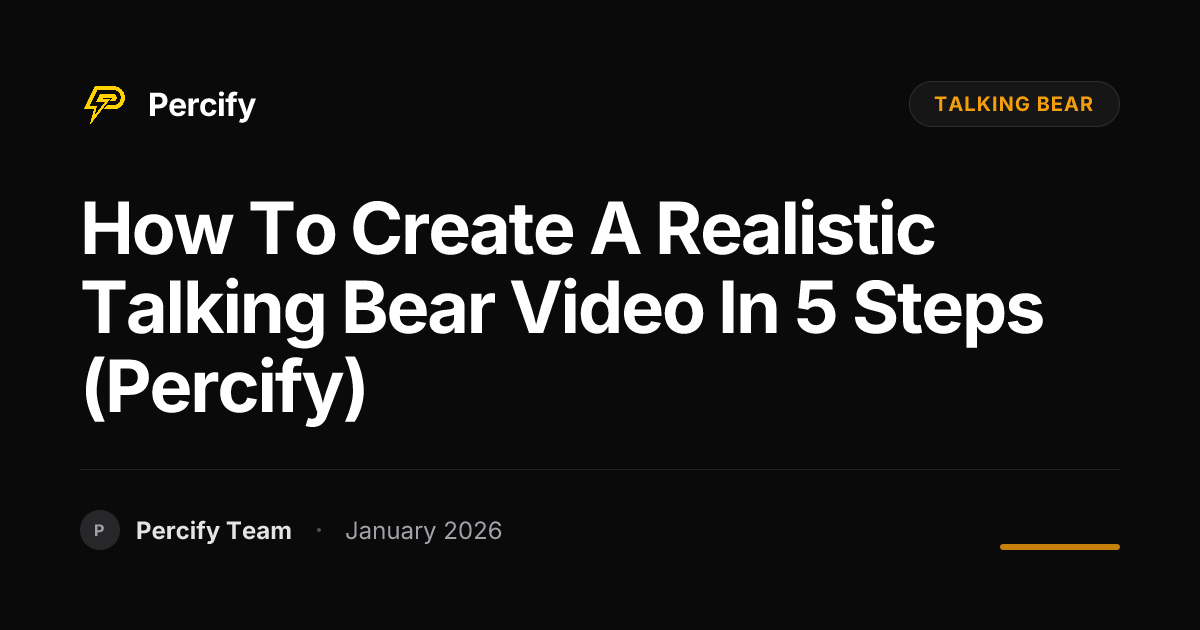 How to Create a Realistic Talking Bear Video in 5 Steps (Percify ...