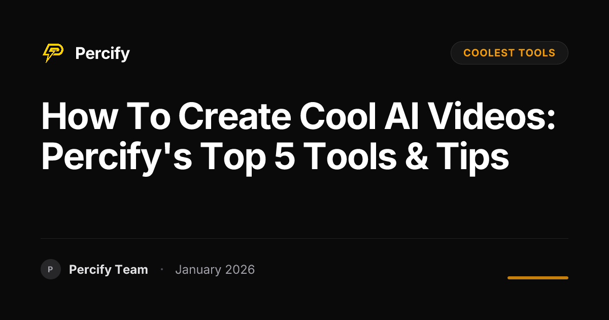 How to Create Cool AI Videos: Percify's Top 5 Tools & Tips | Percify Blog