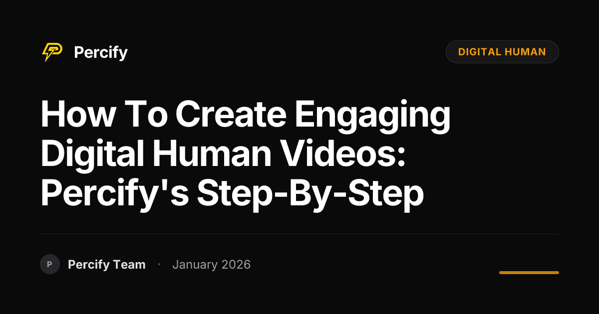 How to Create Engaging Digital Human Videos: Percify's Step-by-Step ...