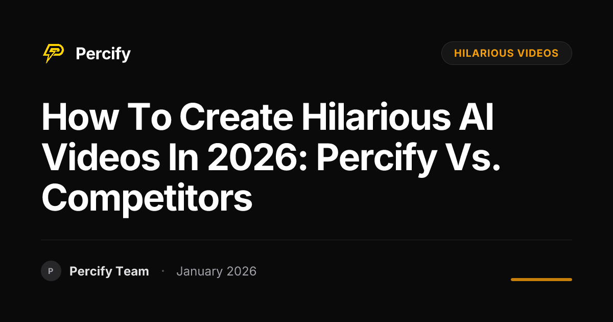 How to Create Hilarious AI Videos in 2026: Percify vs. Competitors ...