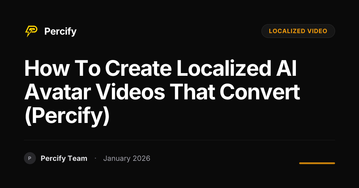 How to Create Localized AI Avatar Videos That Convert (Percify ...