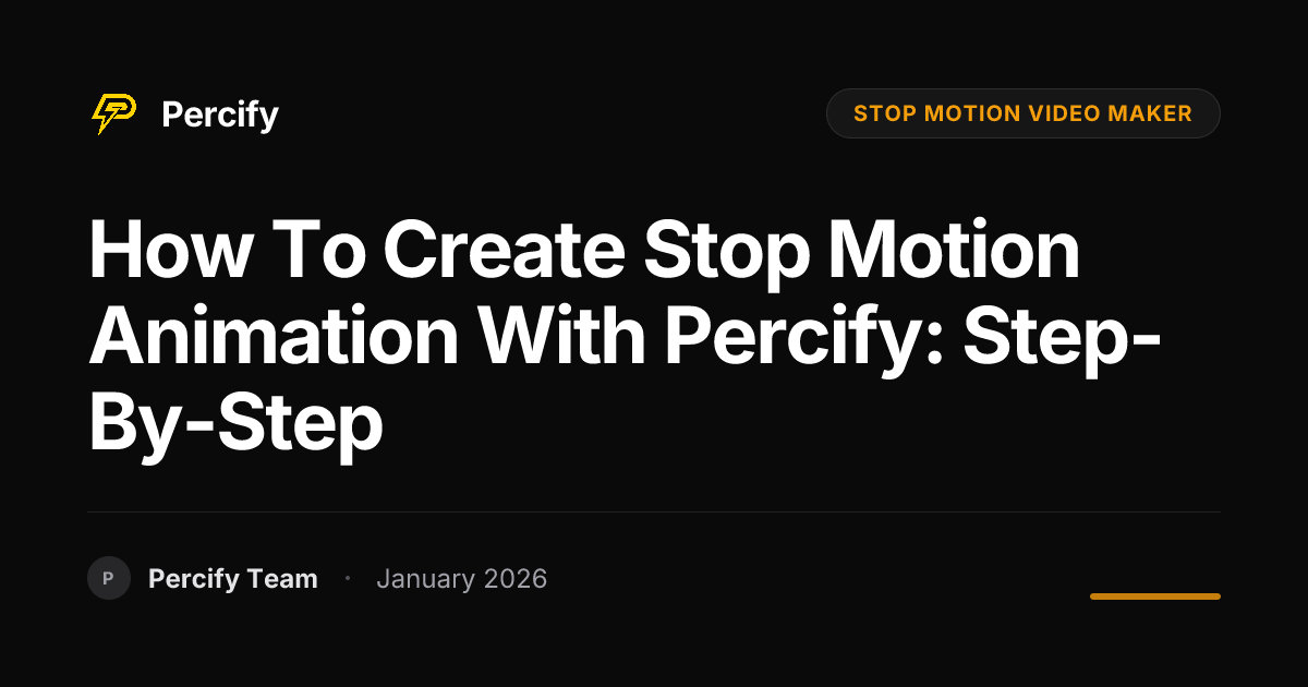 How to Create Stop Motion Animation with Percify: Step-by-Step ...