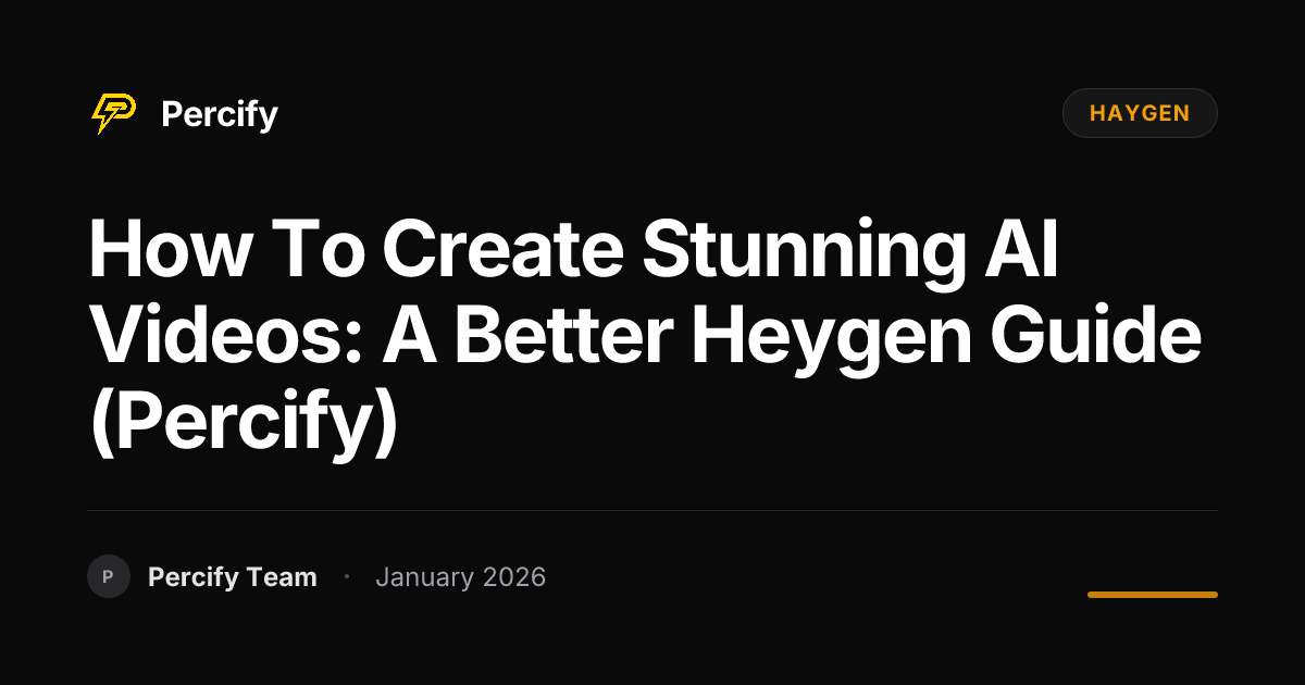 How to Create Stunning AI Videos: A Better Heygen Guide (Percify ...