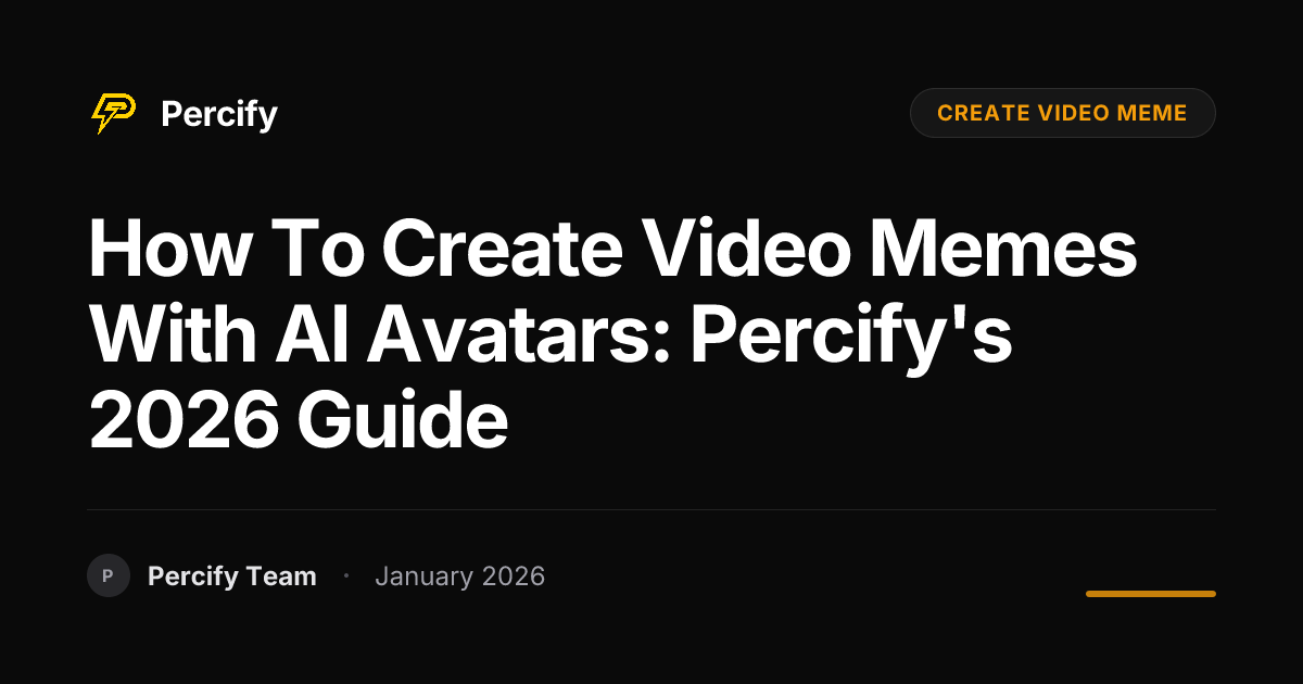 How to Create Video Memes with AI Avatars: Percify's 2026 Guide ...