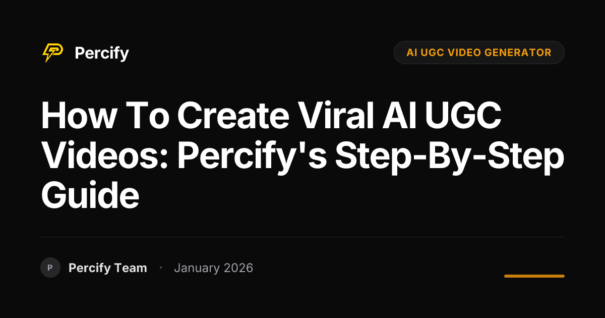 How to Create Viral AI UGC Videos: Percify's Step-by-Step Guide ...