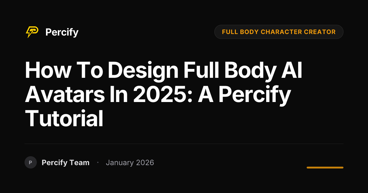 How to Design Full Body AI Avatars in 2025: A Percify Tutorial ...
