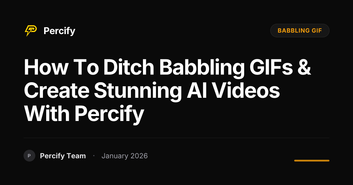 How to Ditch Babbling GIFs & Create Stunning AI Videos with Percify ...