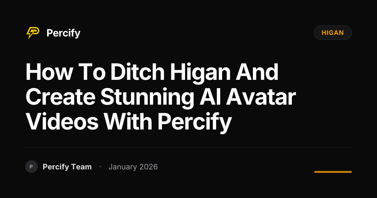 How to Ditch Higan and Create Stunning AI Avatar Videos with Percify ...