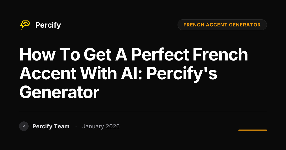 How to Get a Perfect French Accent with AI: Percify's Generator ...