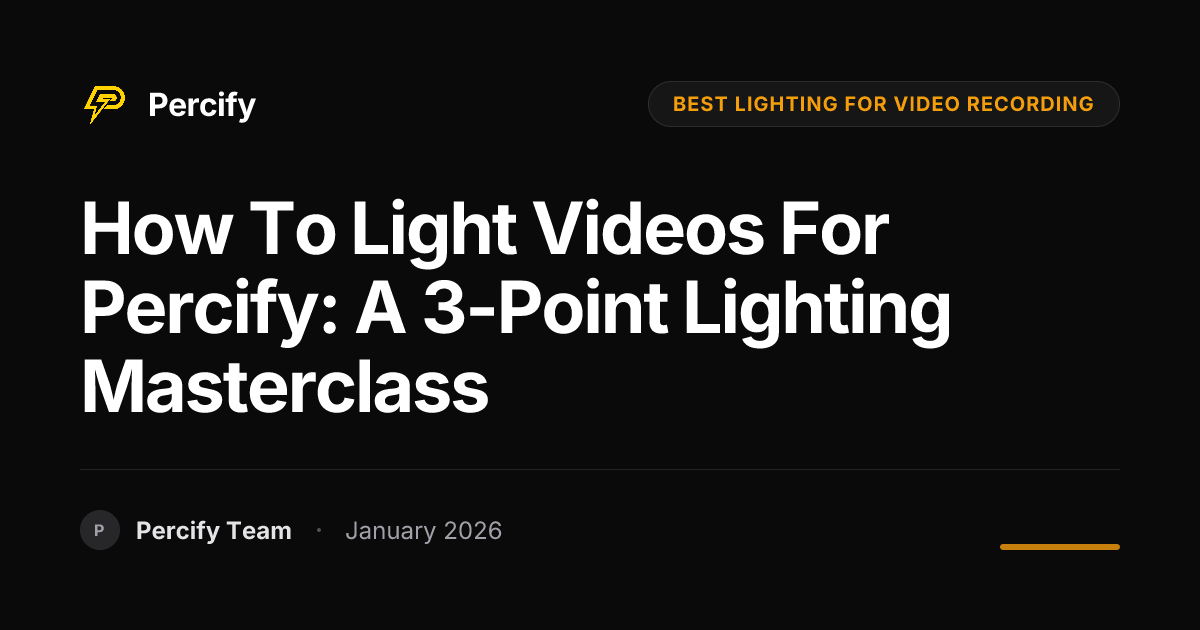 How to Light Videos for Percify: A 3-Point Lighting Masterclass ...
