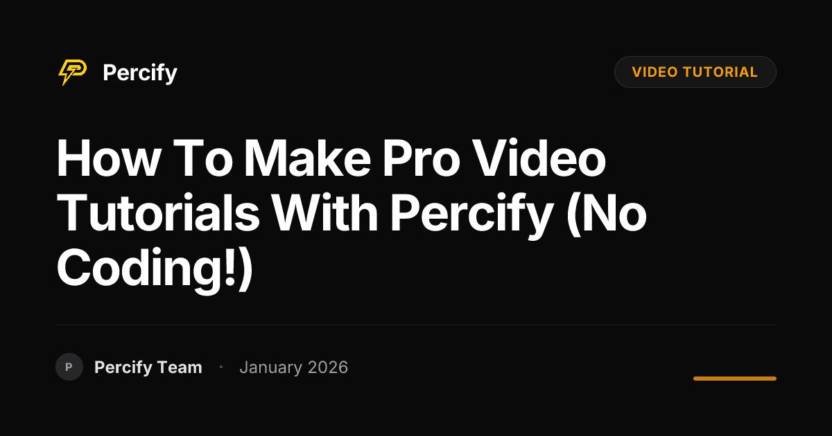 How to Make Pro Video Tutorials with Percify (No Coding!) | Percify Blog