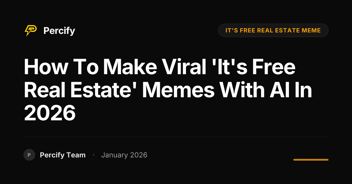 How to Make Viral 'It's Free Real Estate' Memes with AI in 2026 ...