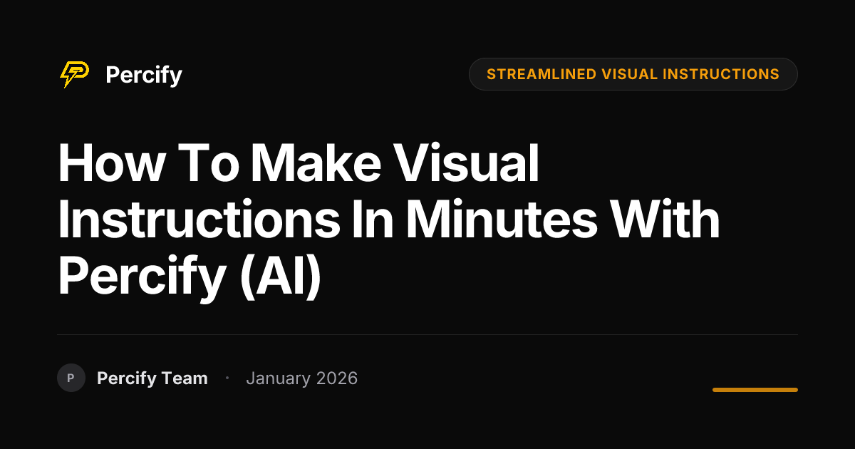 How to Make Visual Instructions in Minutes with Percify (AI) | Percify Blog