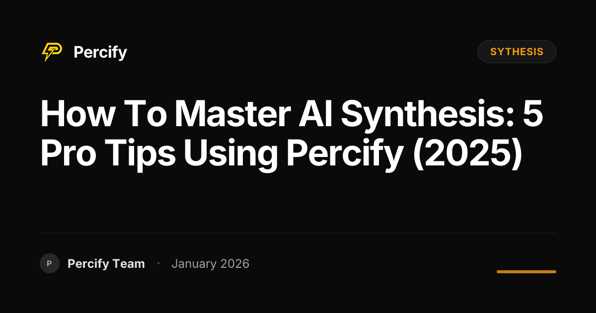 How to Master AI Synthesis: 5 Pro Tips Using Percify (2025) | Percify Blog