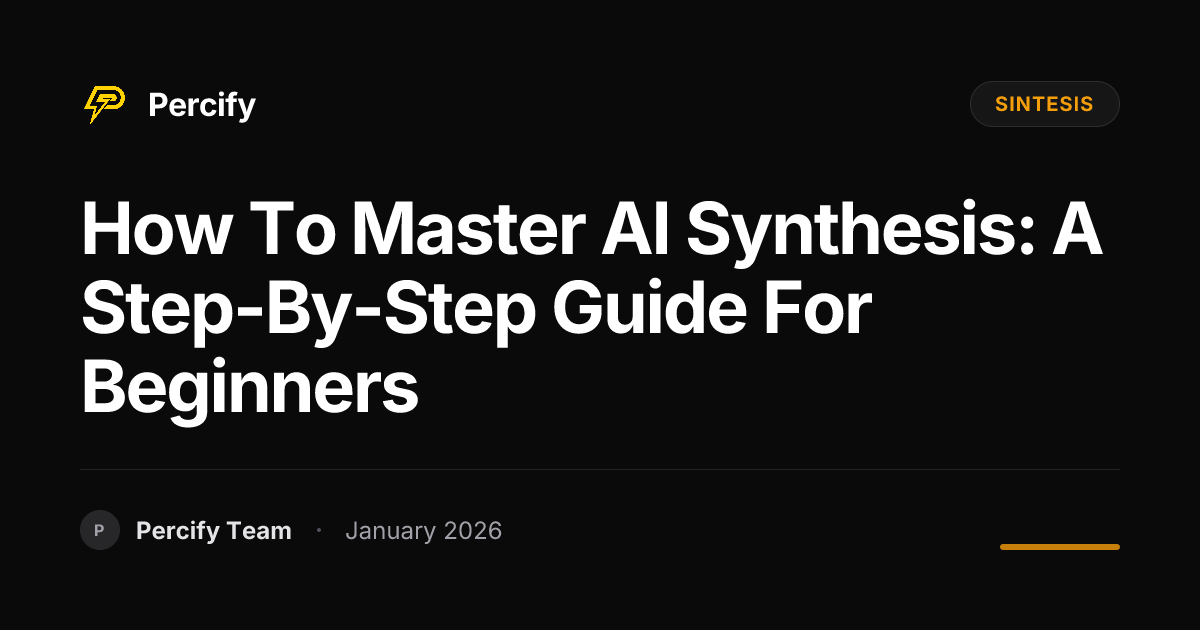 How to Master AI Synthesis: A Step-by-Step Guide for Beginners ...