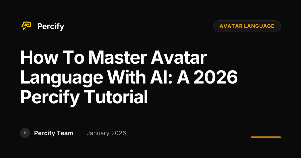 How to Master Avatar Language with AI: A 2026 Percify Tutorial ...