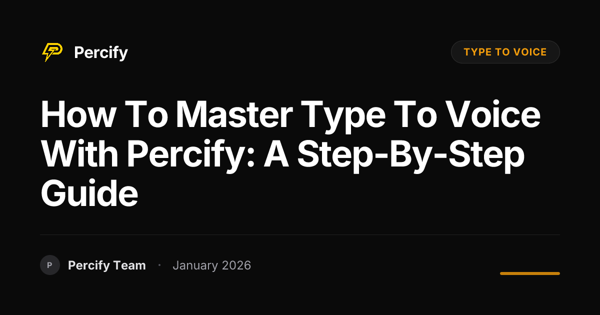 How to Master Type to Voice with Percify: A Step-by-Step Guide ...