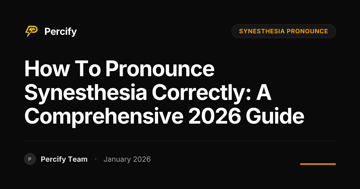 How to Pronounce Synesthesia Correctly: A Comprehensive 2026 Guide ...