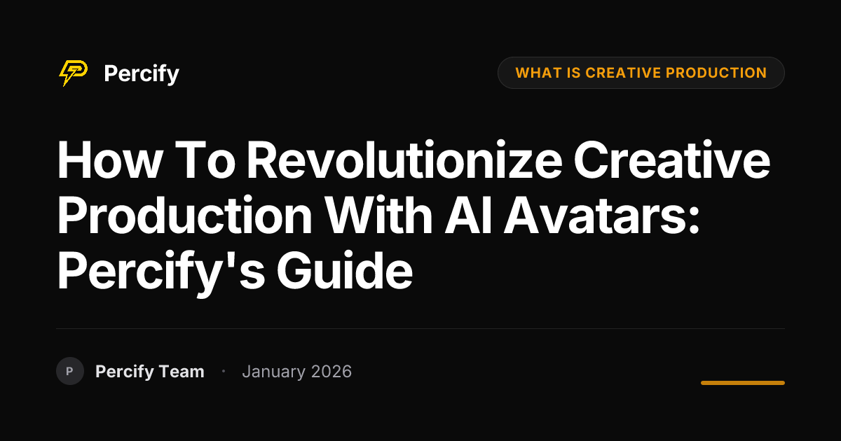 How to Revolutionize Creative Production with AI Avatars: Percify's ...