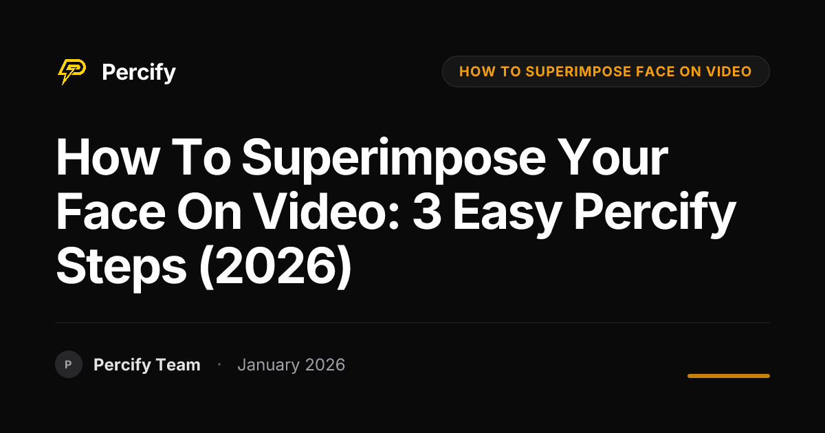 How To Superimpose Your Face on Video: 3 Easy Percify Steps (2026 ...
