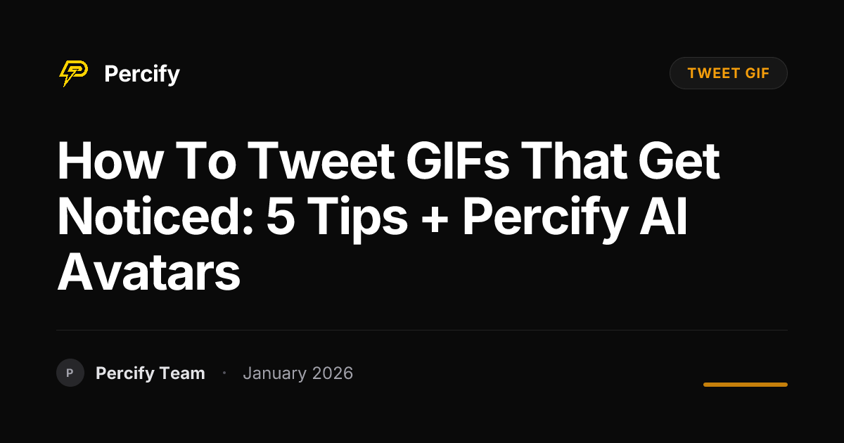 How to Tweet GIFs That Get Noticed: 5 Tips + Percify AI Avatars ...