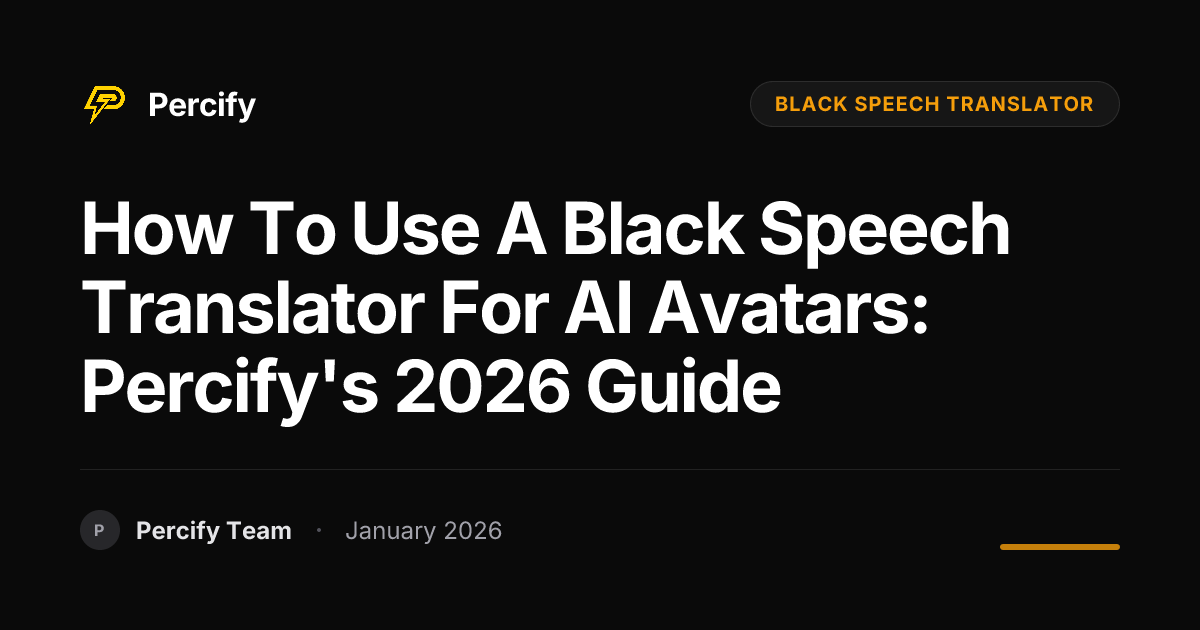 How to Use a Black Speech Translator for AI Avatars: Percify's 2026 ...