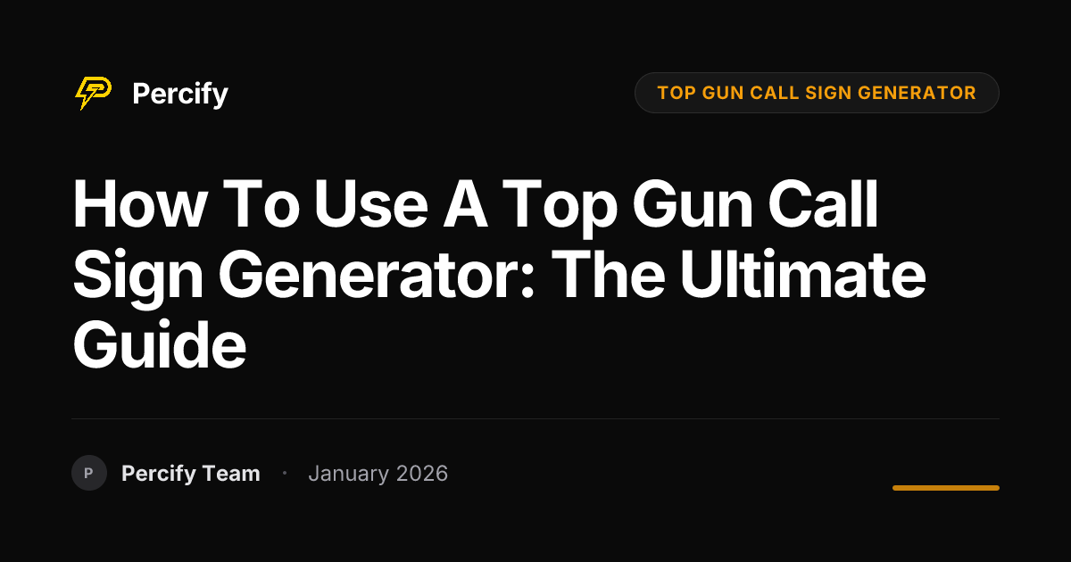 How to Use a Top Gun Call Sign Generator: The Ultimate Guide | Percify Blog