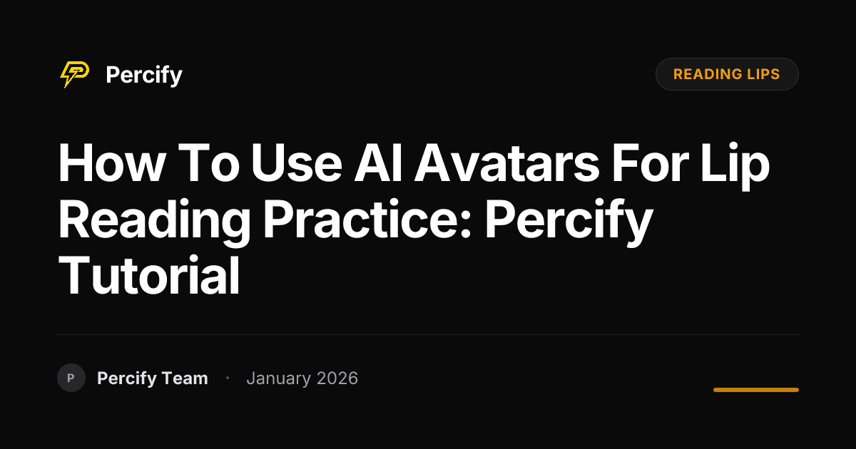 How to Use AI Avatars for Lip Reading Practice: Percify Tutorial ...