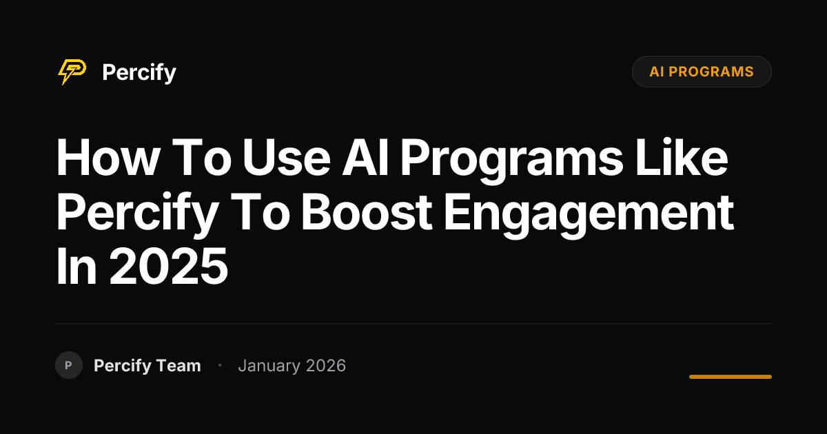 How to Use AI Programs Like Percify to Boost Engagement in 2025 ...