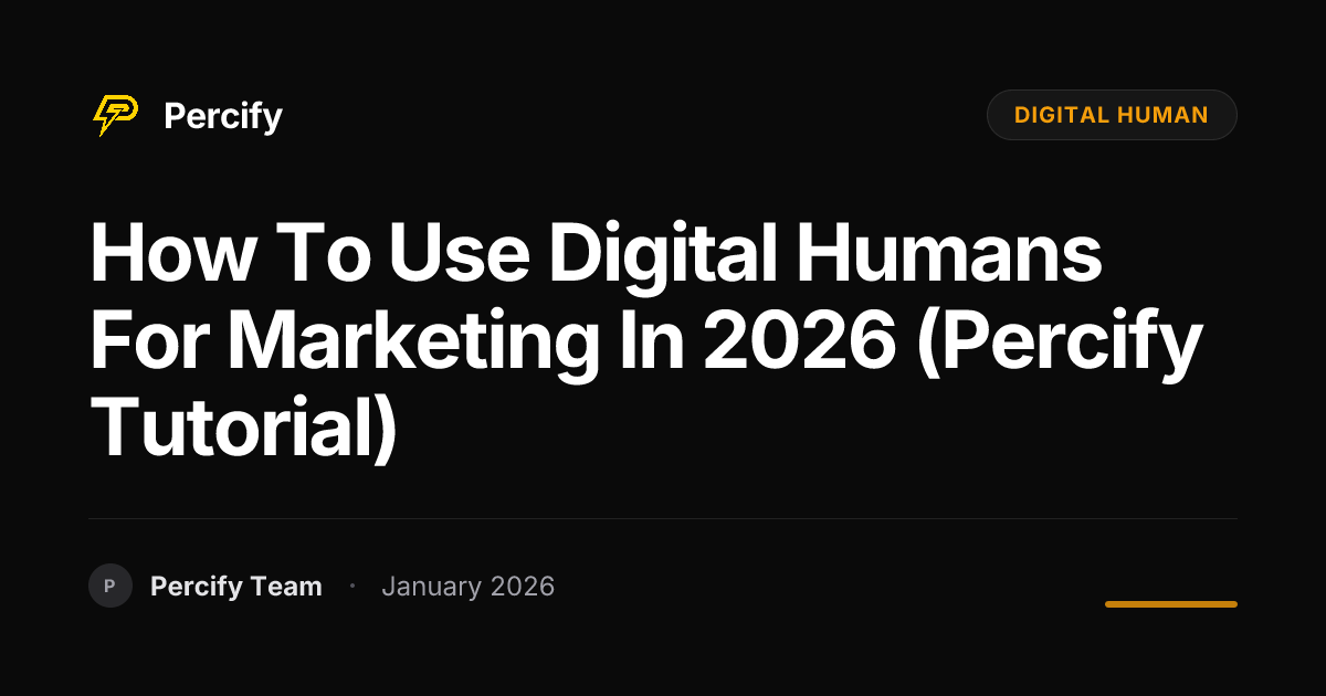 How to Use Digital Humans for Marketing in 2026 (Percify Tutorial ...