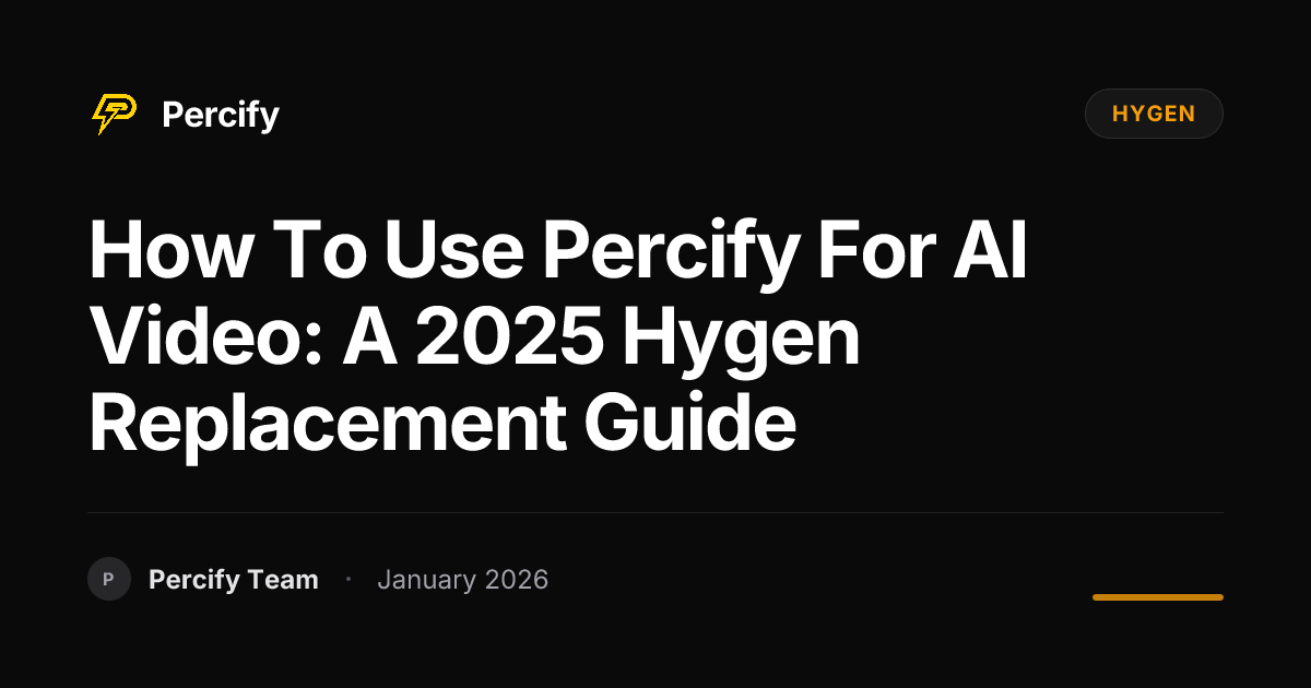 How to Use Percify for AI Video: A 2025 Hygen Replacement Guide ...
