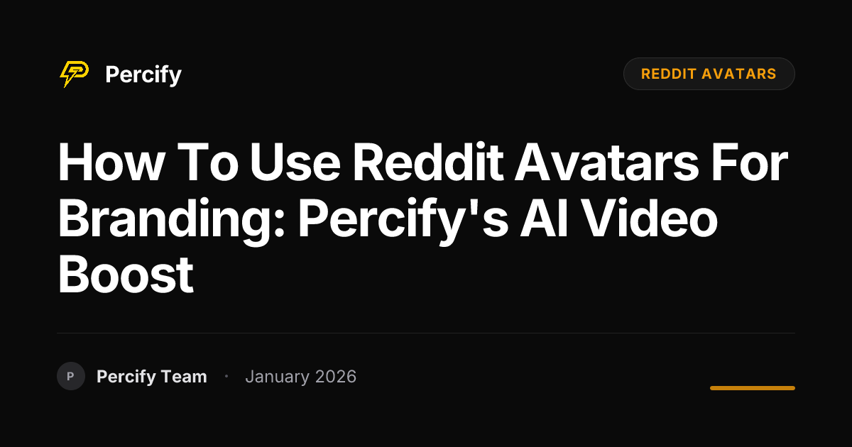 How to Use Reddit Avatars for Branding: Percify's AI Video Boost ...