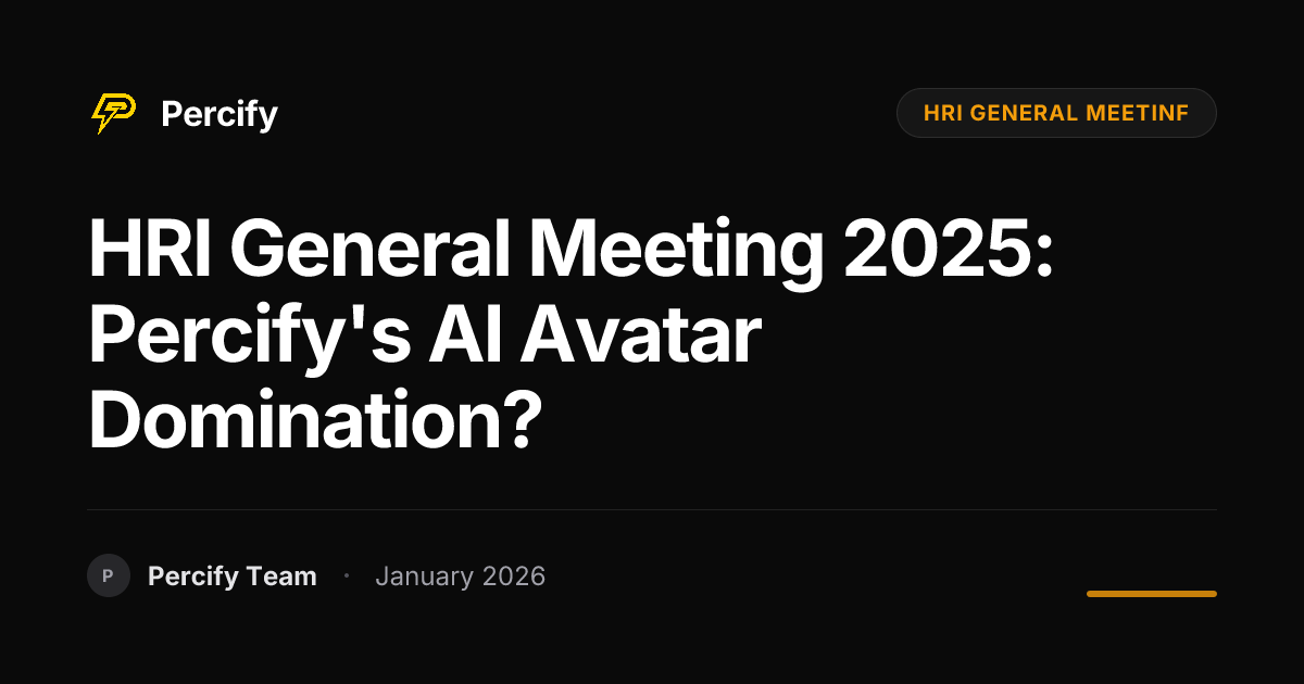 HRI General Meeting 2025: Percify's AI Avatar Domination? | Percify Blog