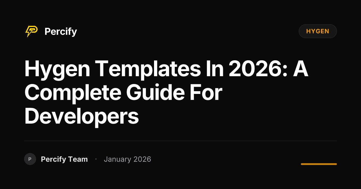 Hygen Templates in 2026: A Complete Guide for Developers | Percify Blog