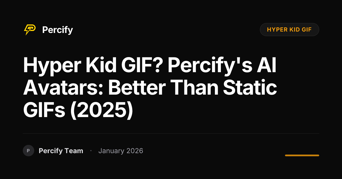 Hyper Kid GIF? Percify's AI Avatars: Better Than Static GIFs (2025 ...
