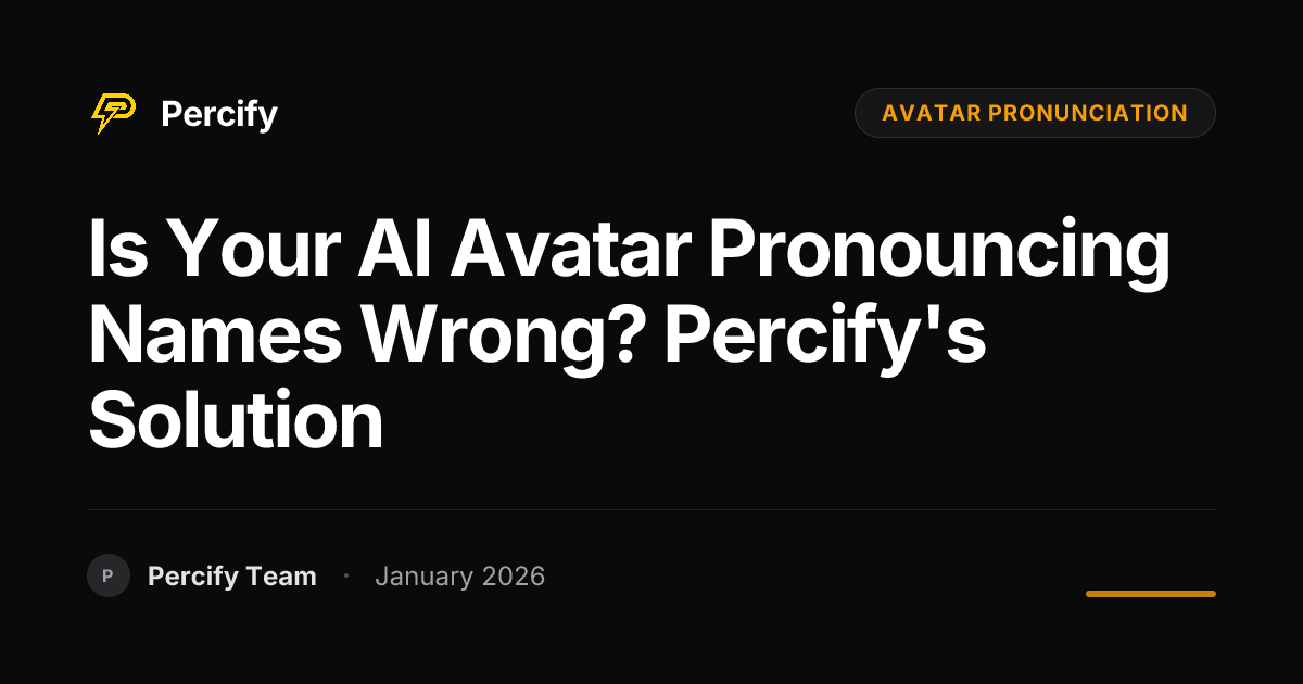 Is Your AI Avatar Pronouncing Names Wrong? Percify's Solution | Percify ...