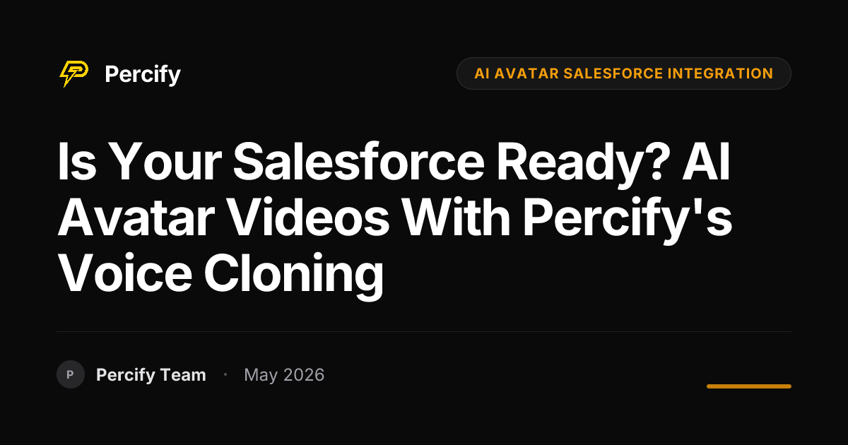 Is Your Salesforce Ready? AI Avatar Videos with Percify's Voice Cloning ...