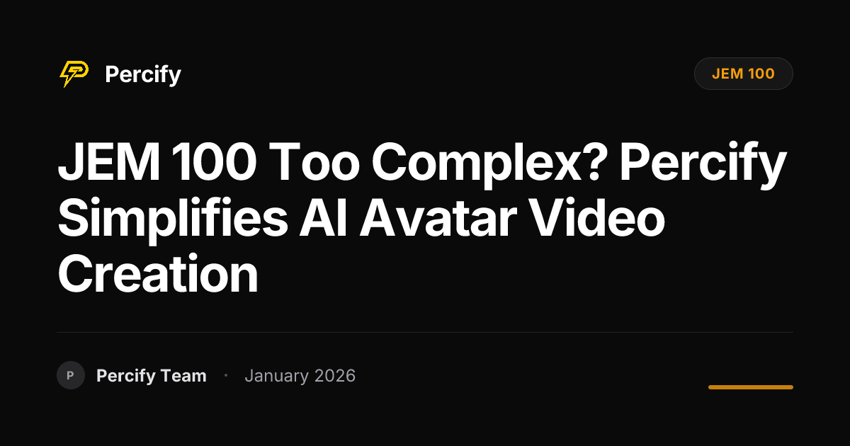 JEM 100 Too Complex? Percify Simplifies AI Avatar Video Creation ...