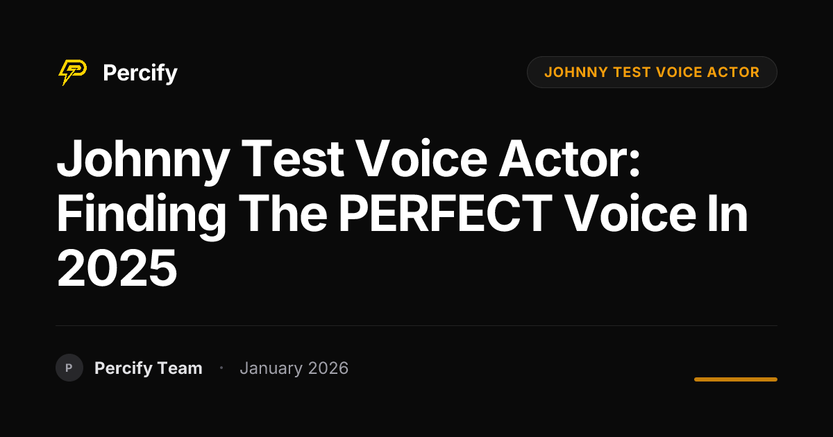 Johnny Test Voice Actor: Finding the PERFECT Voice in 2025 | Percify Blog