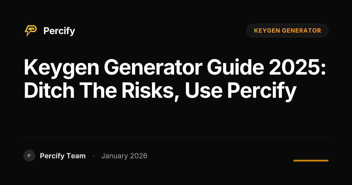 Keygen Generator Guide 2025: Ditch the Risks, Use Percify | Percify Blog
