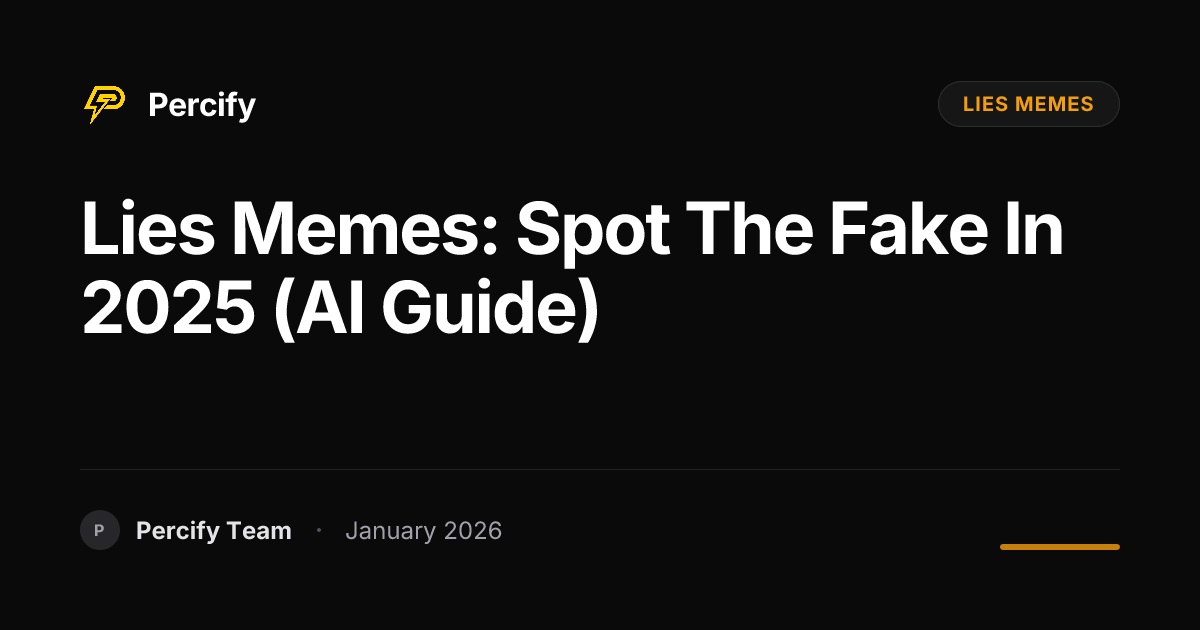 Lies Memes: Spot the Fake in 2025 (AI Guide) | Percify Blog