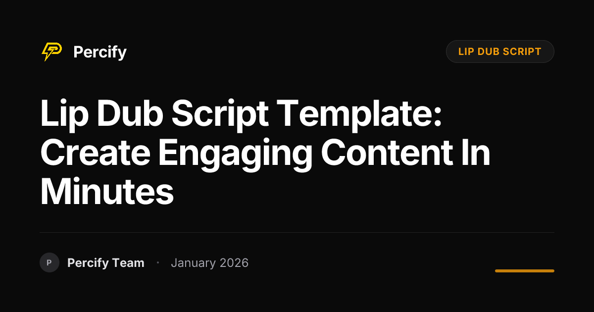 Lip Dub Script Template: Create Engaging Content in Minutes | Percify Blog