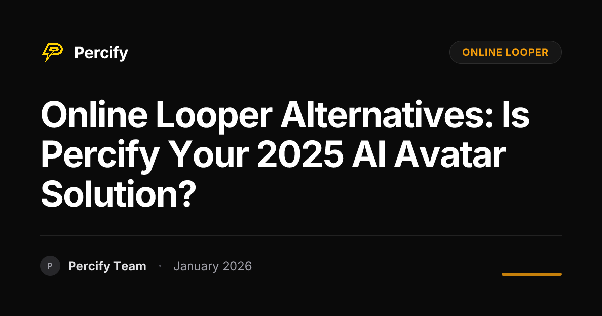Online Looper Alternatives: Is Percify Your 2025 AI Avatar Solution ...