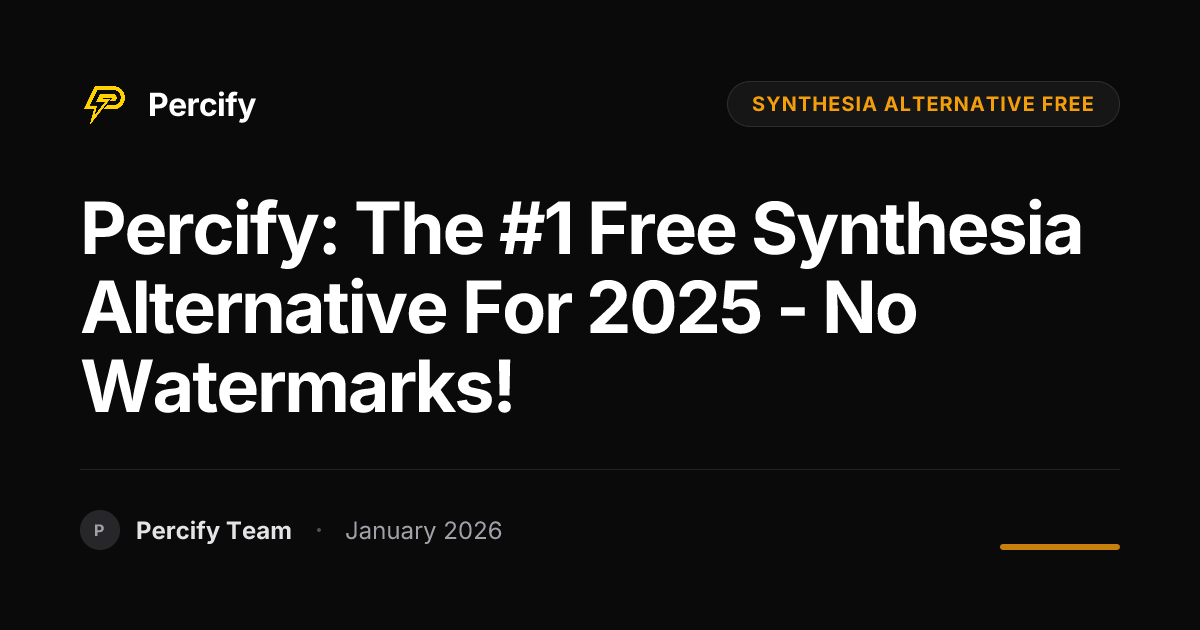 Percify: The #1 Free Synthesia Alternative for 2025 - No Watermarks ...