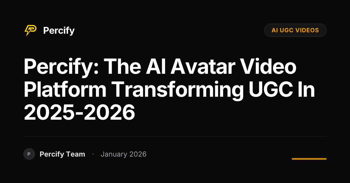 Percify: The AI Avatar Video Platform Transforming UGC in 2025-2026 ...