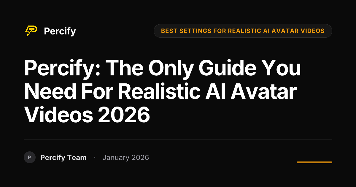 Percify: The Only Guide You Need for Realistic AI Avatar Videos 2026 ...