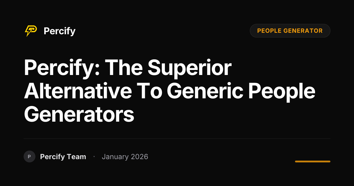 Percify: The Superior Alternative to Generic People Generators ...